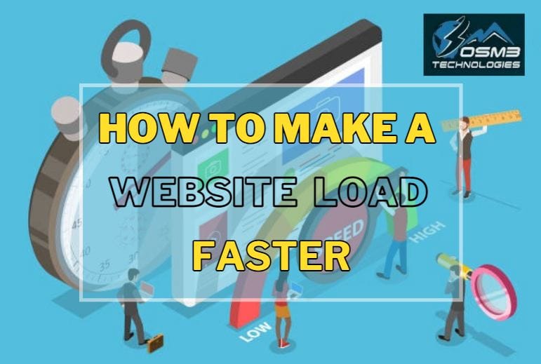 Acquire how to make a Website Load Faster | 12 Strategies